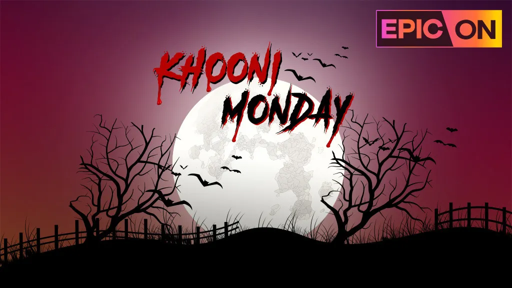Watch Khooni Monday TV Show Latest Episodes Online at Airtel Xstream Play