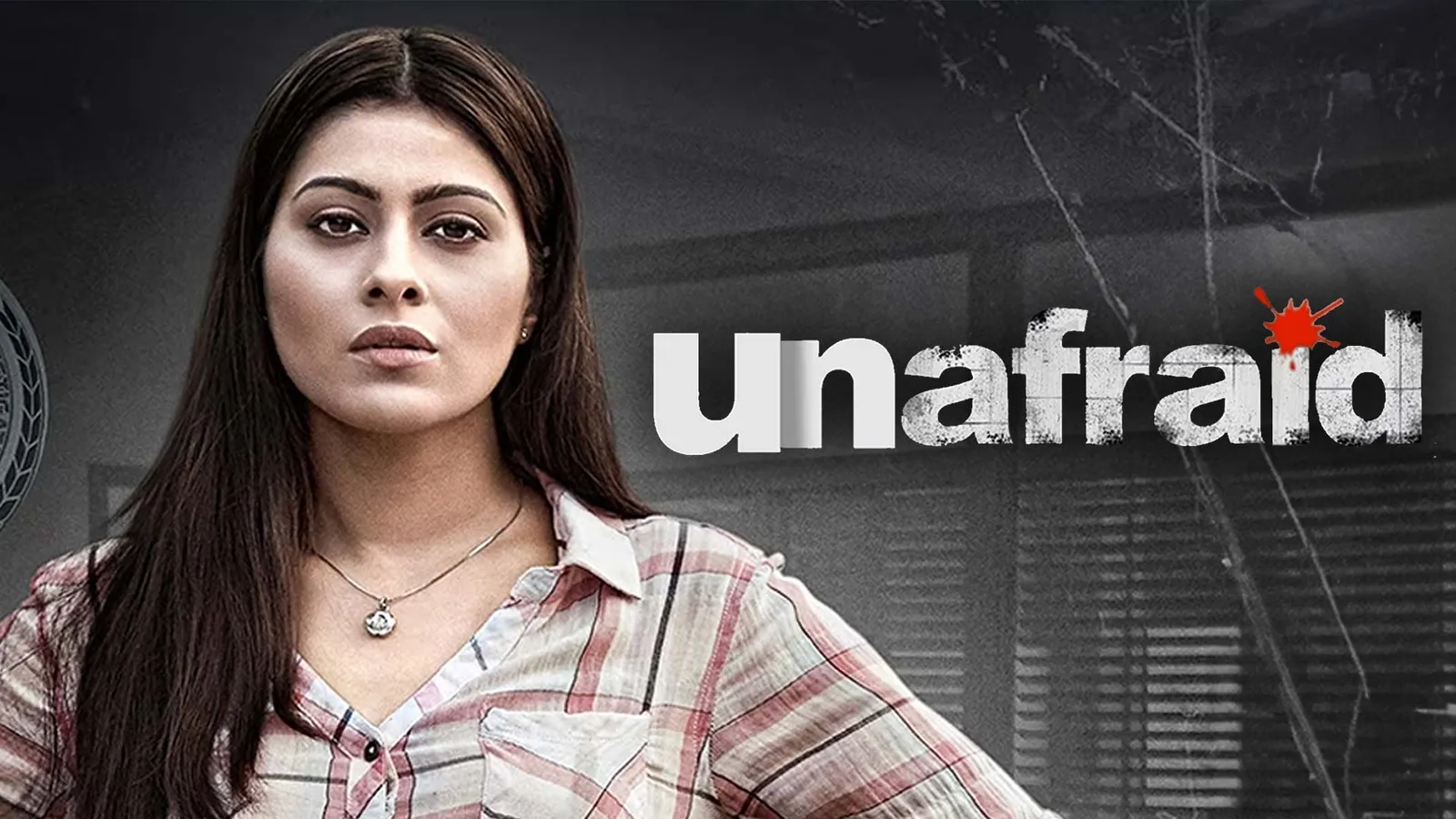 Watch Unafraid Full HD TV Show Online | Airtel Xstream Play