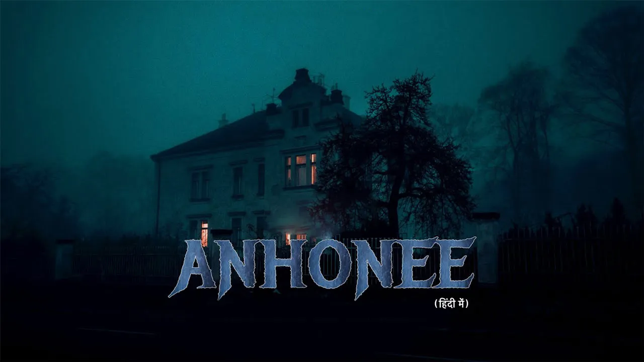 Watch & Download Anhonee 2022 Full HD Movie Online | Xstream Play