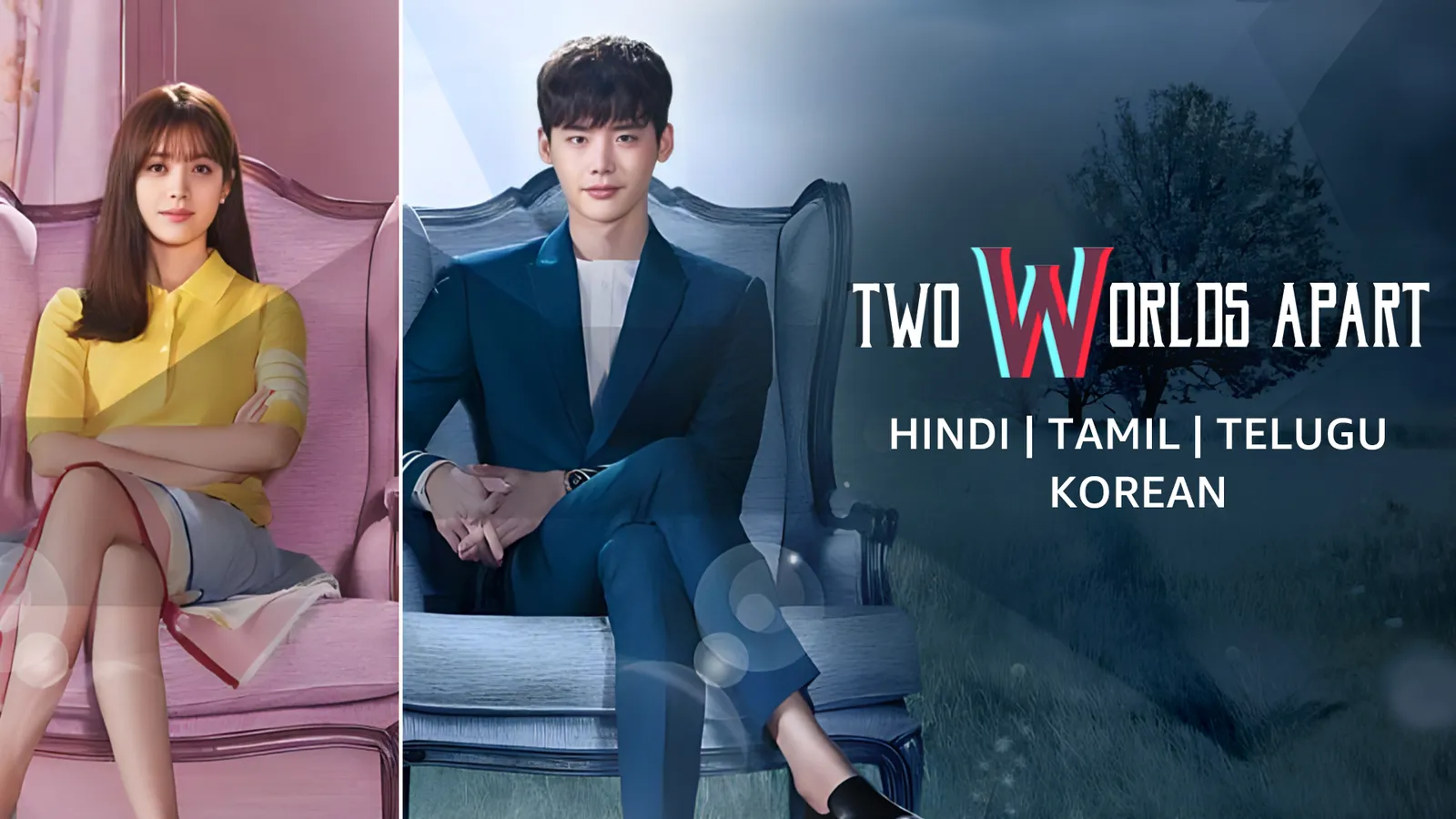 Watch W: Two Worlds Apart Full HD TV Show Online | Airtel Xstream Play