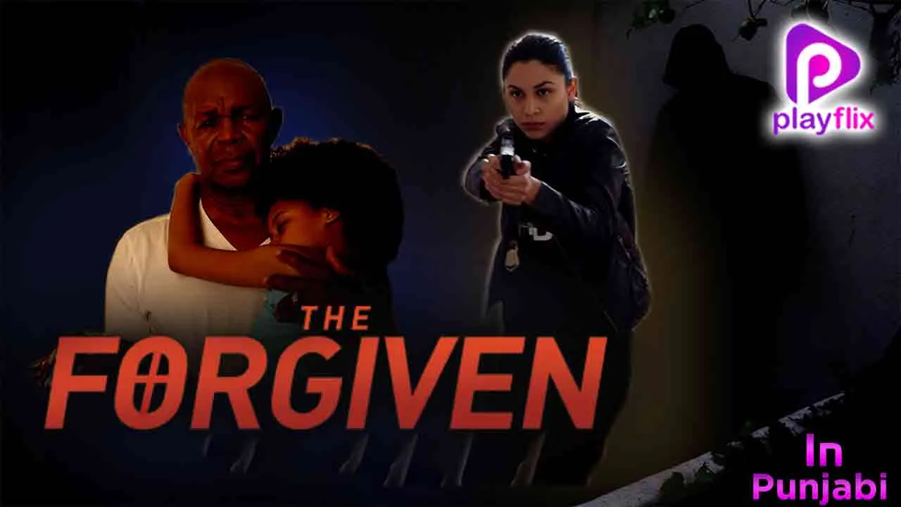The Forgiven (Punjabi) 2017 Full Movie Online - Watch HD Movies on Airtel Xstream Play
