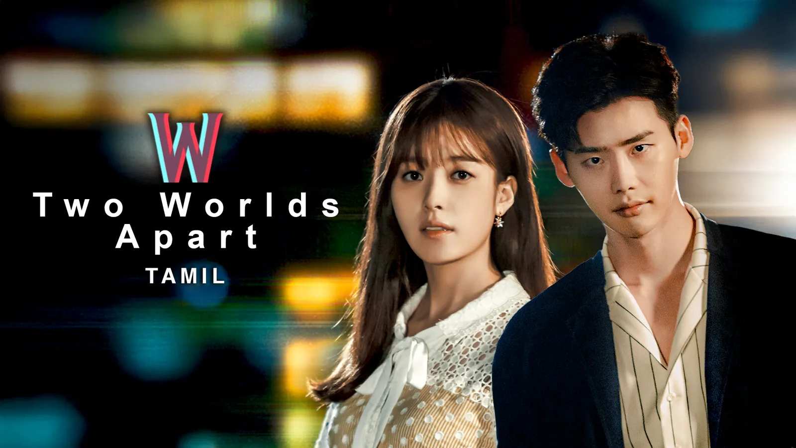 Watch W Two Worlds Apart (Tamil) Full HD TV Show Online | Airtel ...