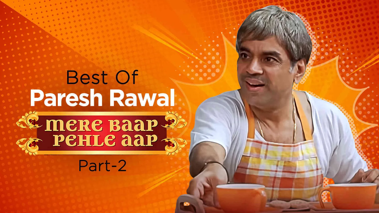 Mere Baap Pehle Aap - Best of Paresh Rawal - Part 2 2001 Full Movie Online - Watch HD Movies on ...