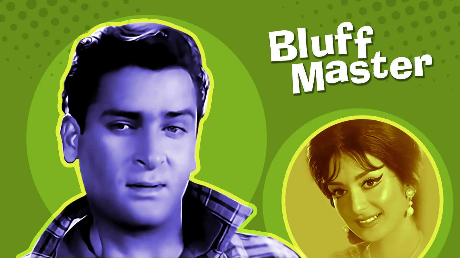 Watch & Download Bluff Master 1963 Full HD Movie Online | Xstream Play