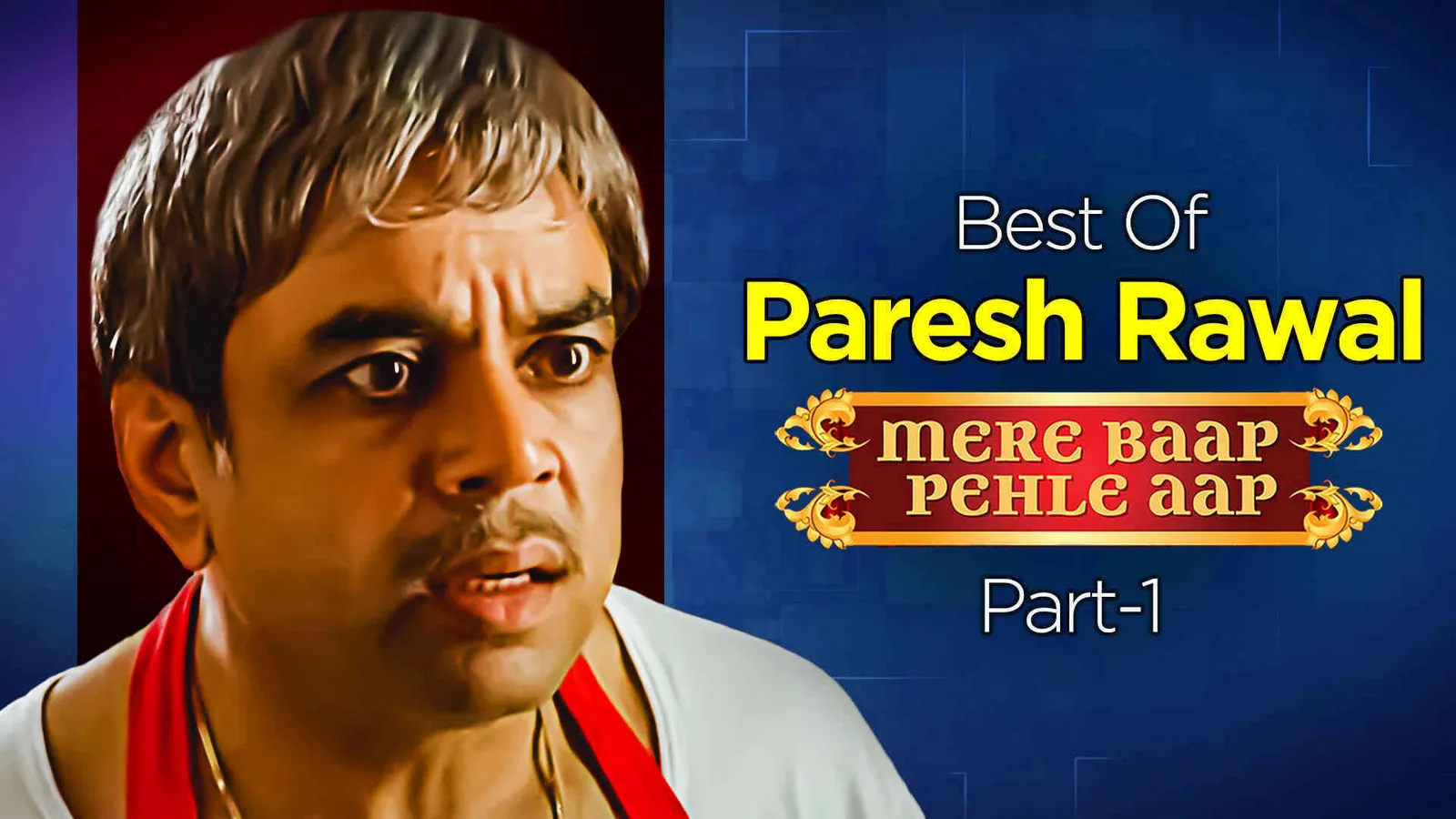MERE BAAP PEHLE AAP - Best of Paresh Rawal - Part 1 2001 Full Movie Online - Watch HD Movies on ...
