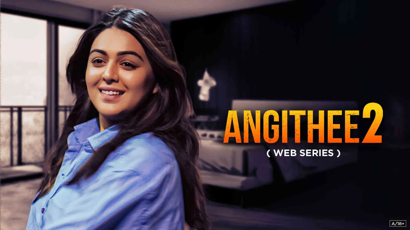 Watch Angithee 2 - Show Full HD TV Show Online | Airtel Xstream Play