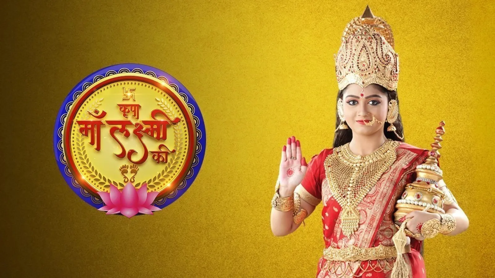 Watch Kripa Maa Lakshmi Ki Full HD TV Show Online | Airtel Xstream Play