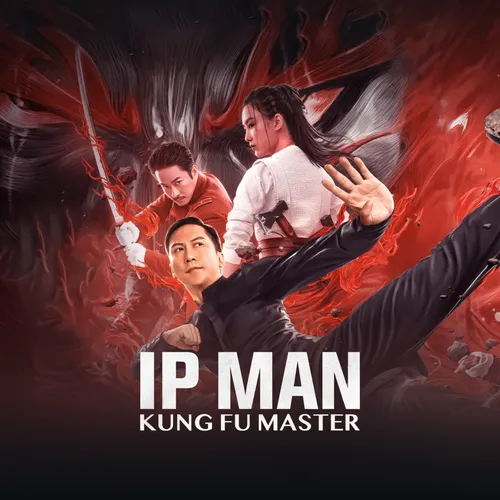 Watch & Download Ip Man: Kung Fu Master 2019 Full HD Movie Online ...