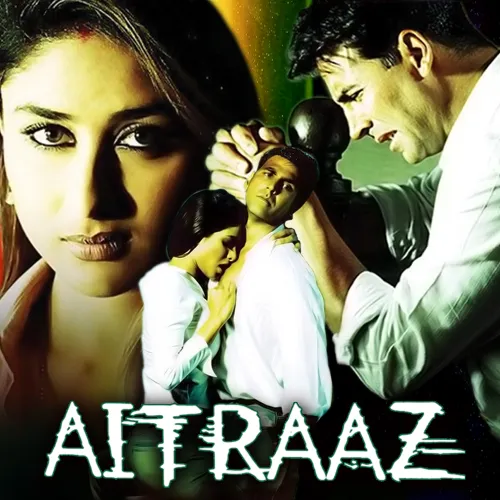 Aitraaz 2004 Full Movie Online - Watch HD Movies on Airtel Xstream Play
