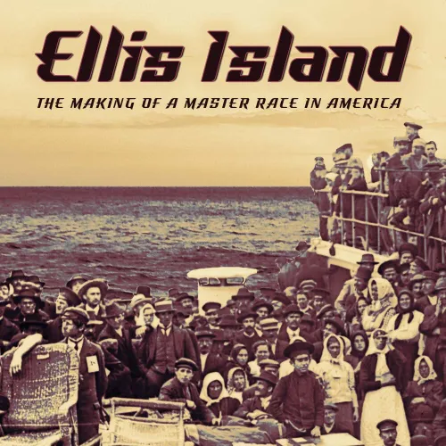 Watch & Download Ellis Island: The Making of a Master Race in America ...
