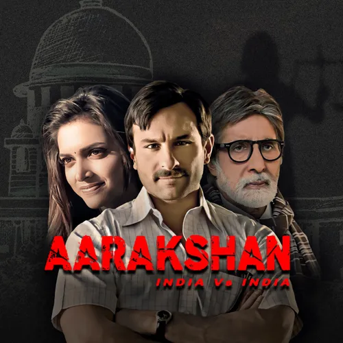 Aarakshan 2011 Full Movie Online - Watch HD Movies on Airtel Xstream Play