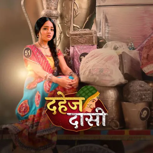 Watch Dahej Dasi Full HD TV Show Online | Airtel Xstream Play