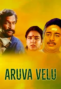 Aruva Velu 1996 Full Movie Online - Watch HD Movies on Airtel Xstream Play