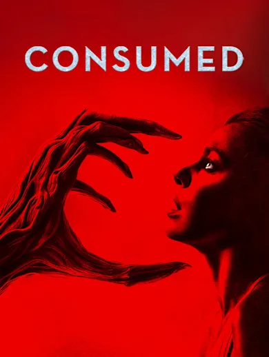 Watch & Download Consumed 2024 Full HD Movie Online | Xstream Play