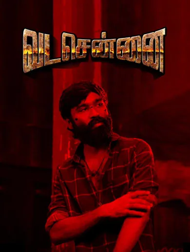 Watch & Download Vada Chennai 2018 Full HD Movie Online | Xstream Play