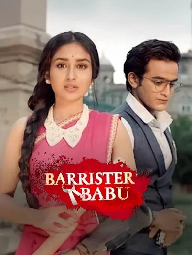 Watch Barrister Babu Full HD TV Show Online | Airtel Xstream Play