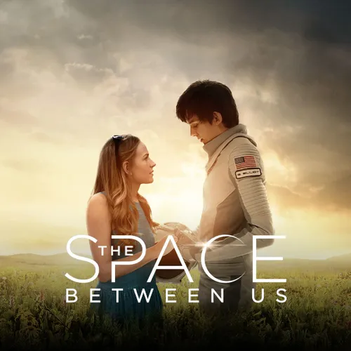 The Space Between Us 2017 Full Movie Online - Watch HD Movies on Airtel Xstream Play