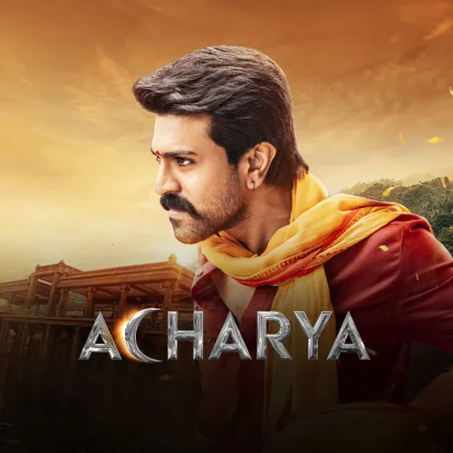 Acharya 2022 Full Movie Online - Watch HD Movies on Airtel Xstream Play