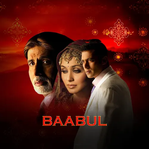 Baabul 2006 Full Movie Online - Watch HD Movies on Airtel Xstream Play
