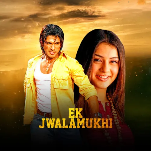 Ek Jwalamukhi 2007 Full Movie Online - Watch HD Movies on Airtel Xstream Play