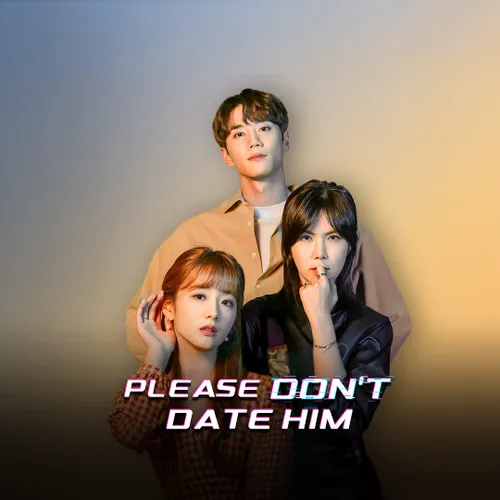 Watch Please Don’t Date Him Full HD TV Show Online | Airtel Xstream Play