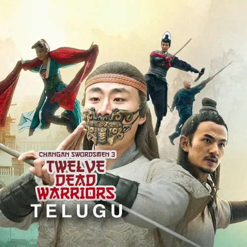 Changan Swordsmen 3rd - Twelve Dead Warriors (Telugu) 2018 Full Movie ...