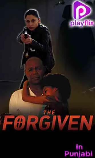 The Forgiven (Punjabi) 2017 Full Movie Online - Watch HD Movies on Airtel Xstream Play