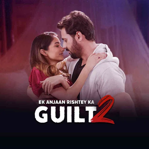 Ek Anjaan Rishtey Ka Guilt - Two 2022 Full Movie Online - Watch HD Movies on Airtel Xstream Play