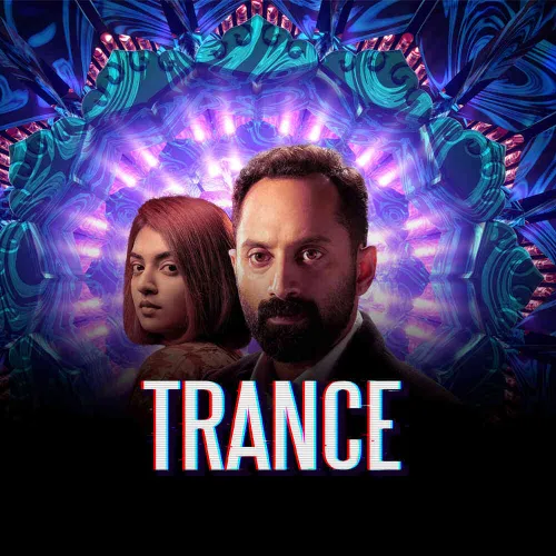 Trance 2020 Full Movie Online - Watch HD Movies on Airtel Xstream Play