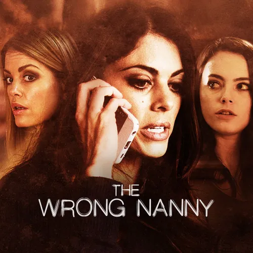 Watch & Download The Wrong Nanny 2017 {year} Full HD Movie Online ...
